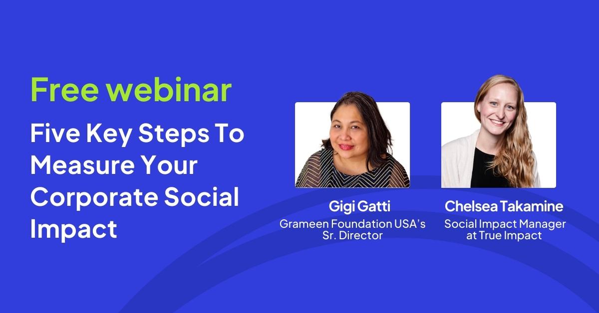 Five Key Steps To Measure Your Corporate Social Impact Five Key Steps To Measure Your Corporate Social Impact